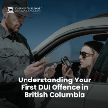 Understanding Your First DUI Offence in British Columbia: What You Need ...
